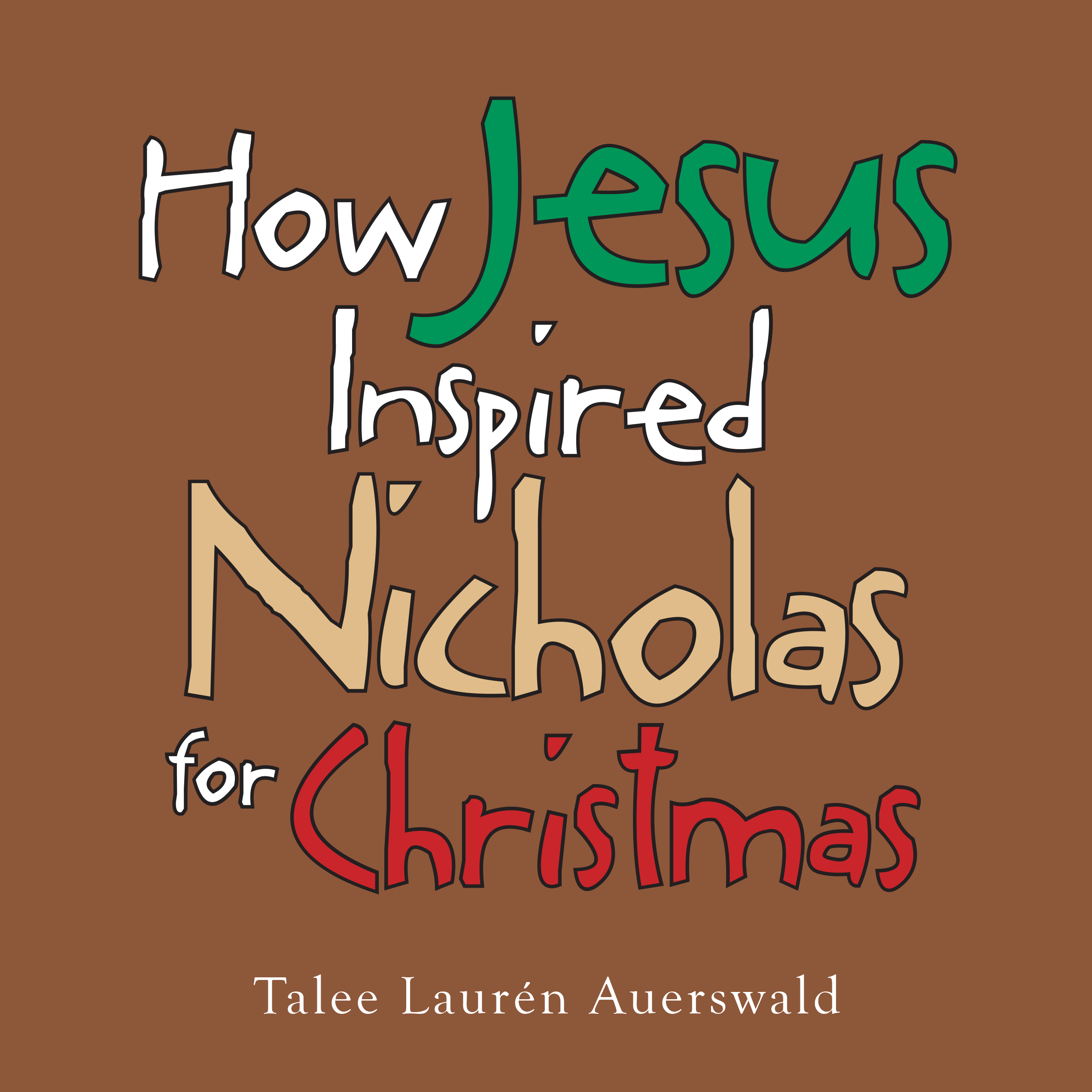 How Jesus Inspired Nicholas For Christmas – A Children's Book